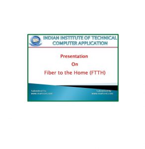 Fiber to the Home (FTTH) Seminar Report With PPT – Digital Education : Martcost.com